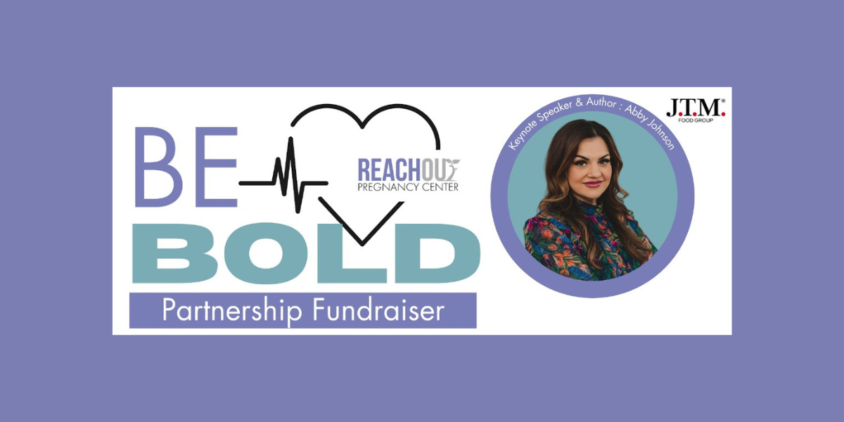 Be Bold Reachout Pregnancy Center Partnership Fundraiser - Cincinnati ...
